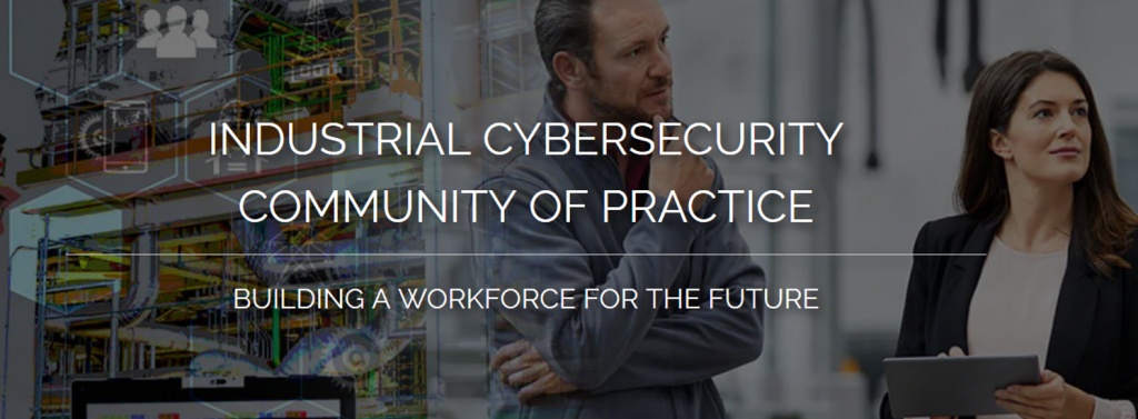 Industrial Cybersecurity Workforce Development Community of Practice ...
